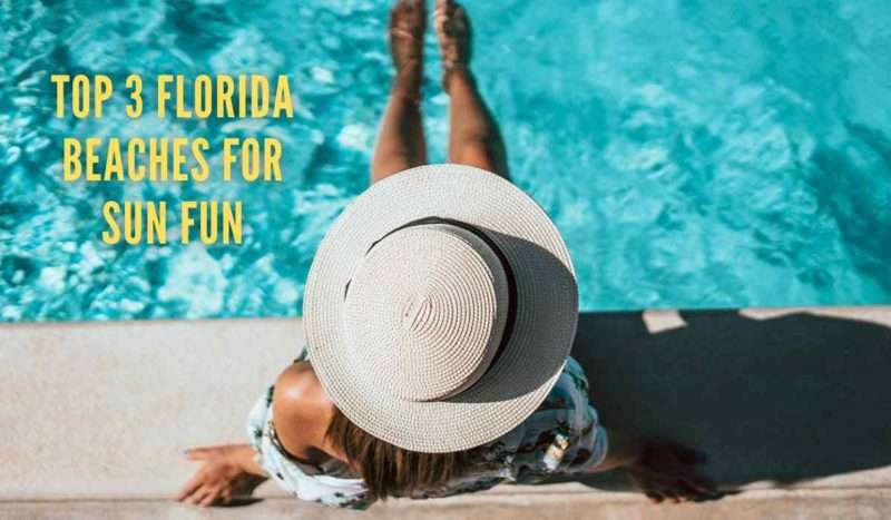 Top 3 Florida Beaches for Sun Fun