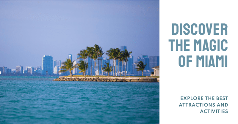 Top Miami Attractions: Best Things to Do in Magic City