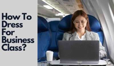 How to Look Fabulous When Flying Business Class