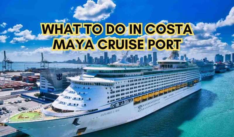 What to Do in Costa Maya Cruise Port