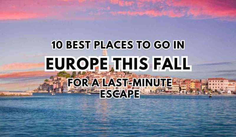 10 Best Places to Visit in Europe for a Fall Getaway